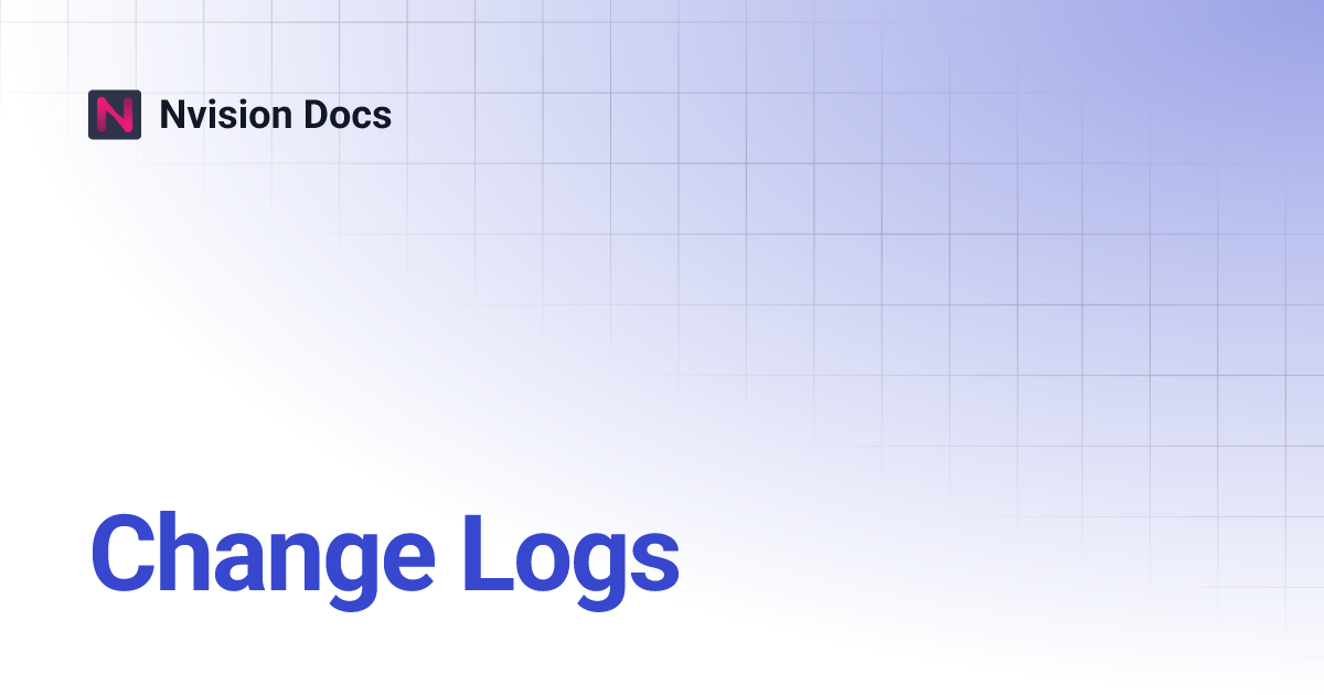 Change Logs | Nvision Docs